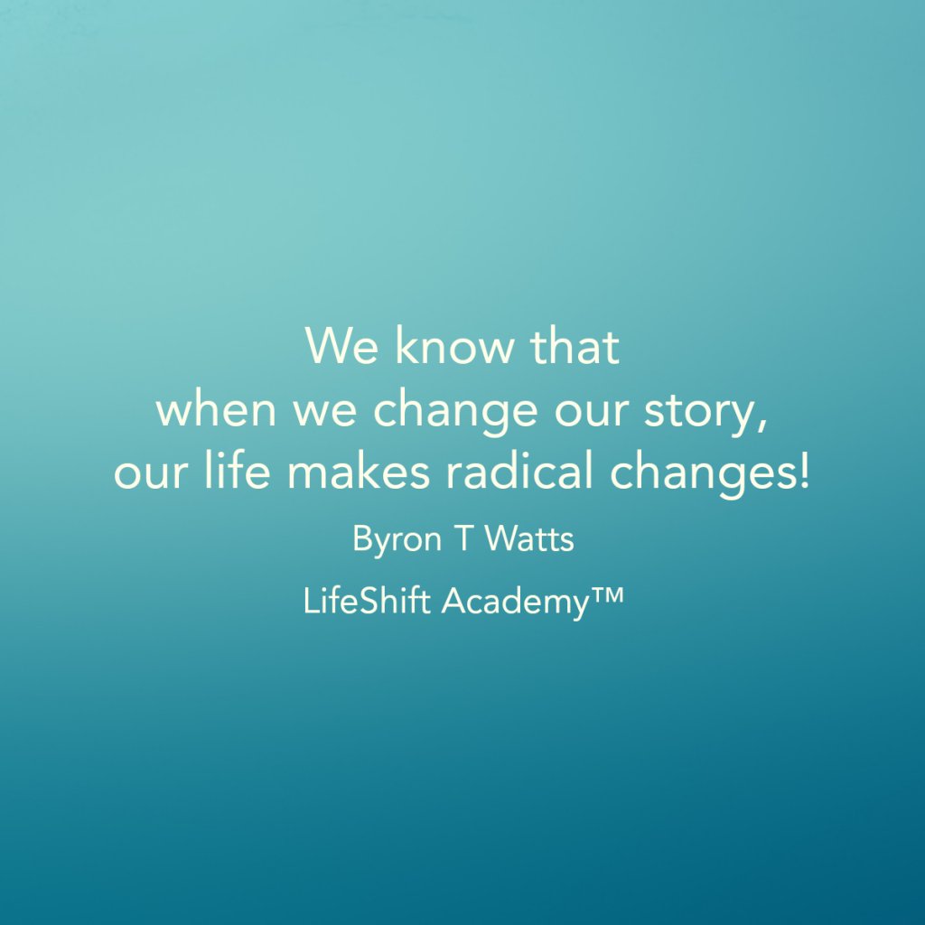 Change Your Story, Change Your Life! – Part 3 | LifeShift Academy™